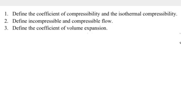 Solved 1. Define the coefficient of compressibility and the | Chegg.com