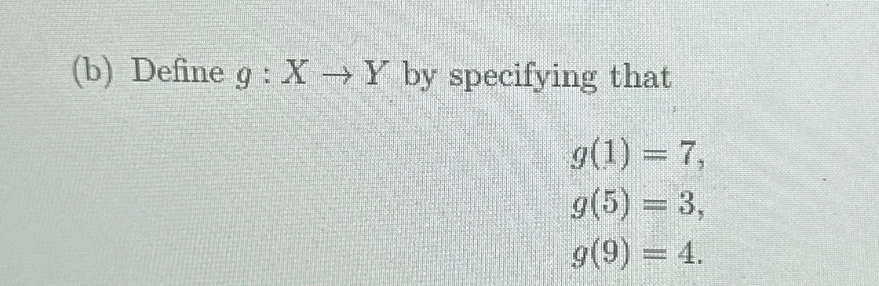 Solved (b) ﻿Define g:x→Y ﻿by specifying | Chegg.com
