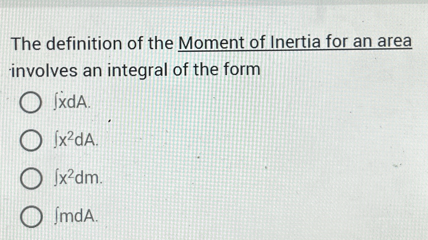 Solved The definition of the Moment of Inertia for an area | Chegg.com