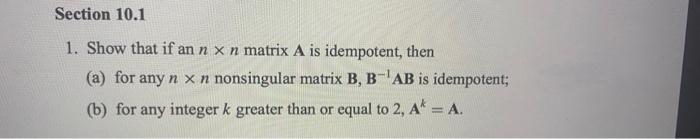 Solved 1. Show that if an n×n matrix A is idempotent, then | Chegg.com