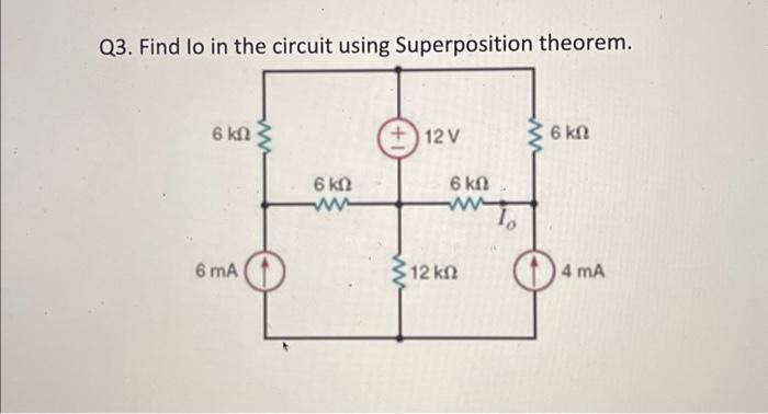 Solved Q3. Find lo in the circuit using Superposition | Chegg.com