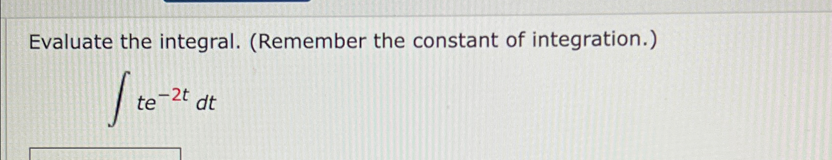 Solved Evaluate the integral. (Remember the constant of | Chegg.com