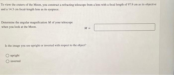 Solved To view the craters of the Moon, you construct a | Chegg.com