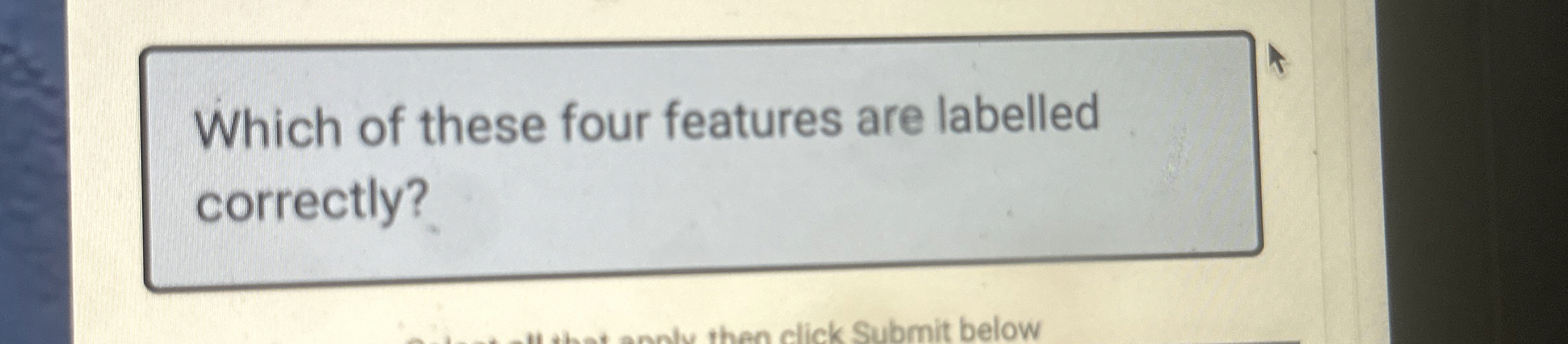 Solved Which of these four features are labelled correctly? | Chegg.com