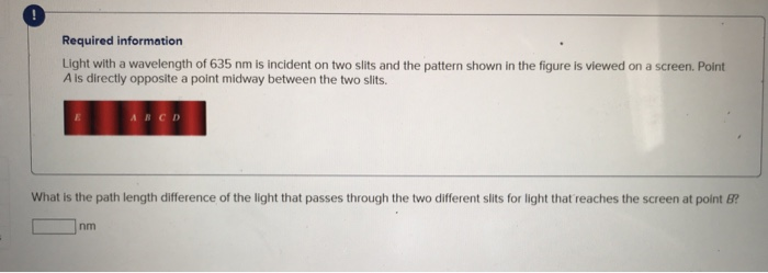 Solved Required information Light with a wavelength of 635 | Chegg.com