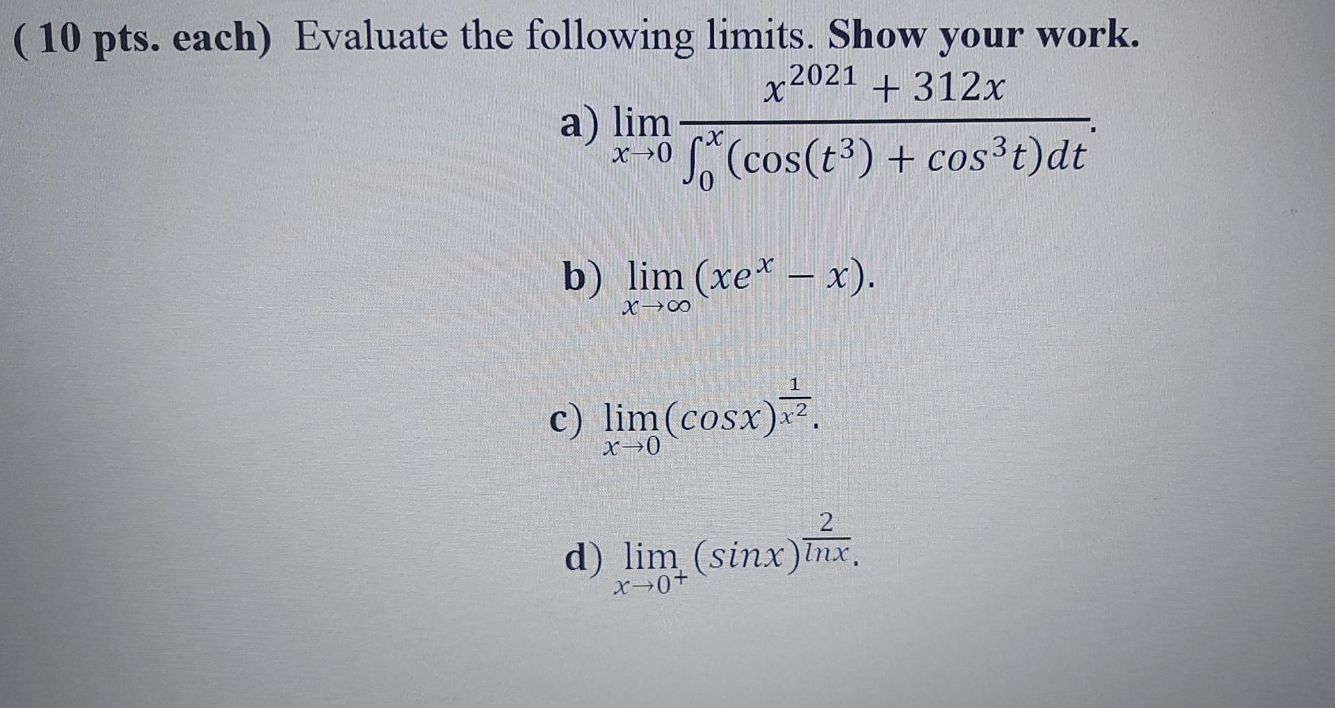 Solved „ (10 pts. each) Evaluate the following limits. Show | Chegg.com