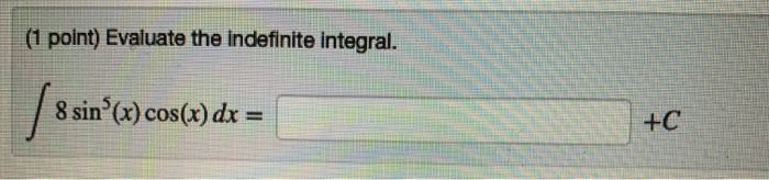 Solved (1 point) Evaluate the indefinite integral. sin() x2 | Chegg.com