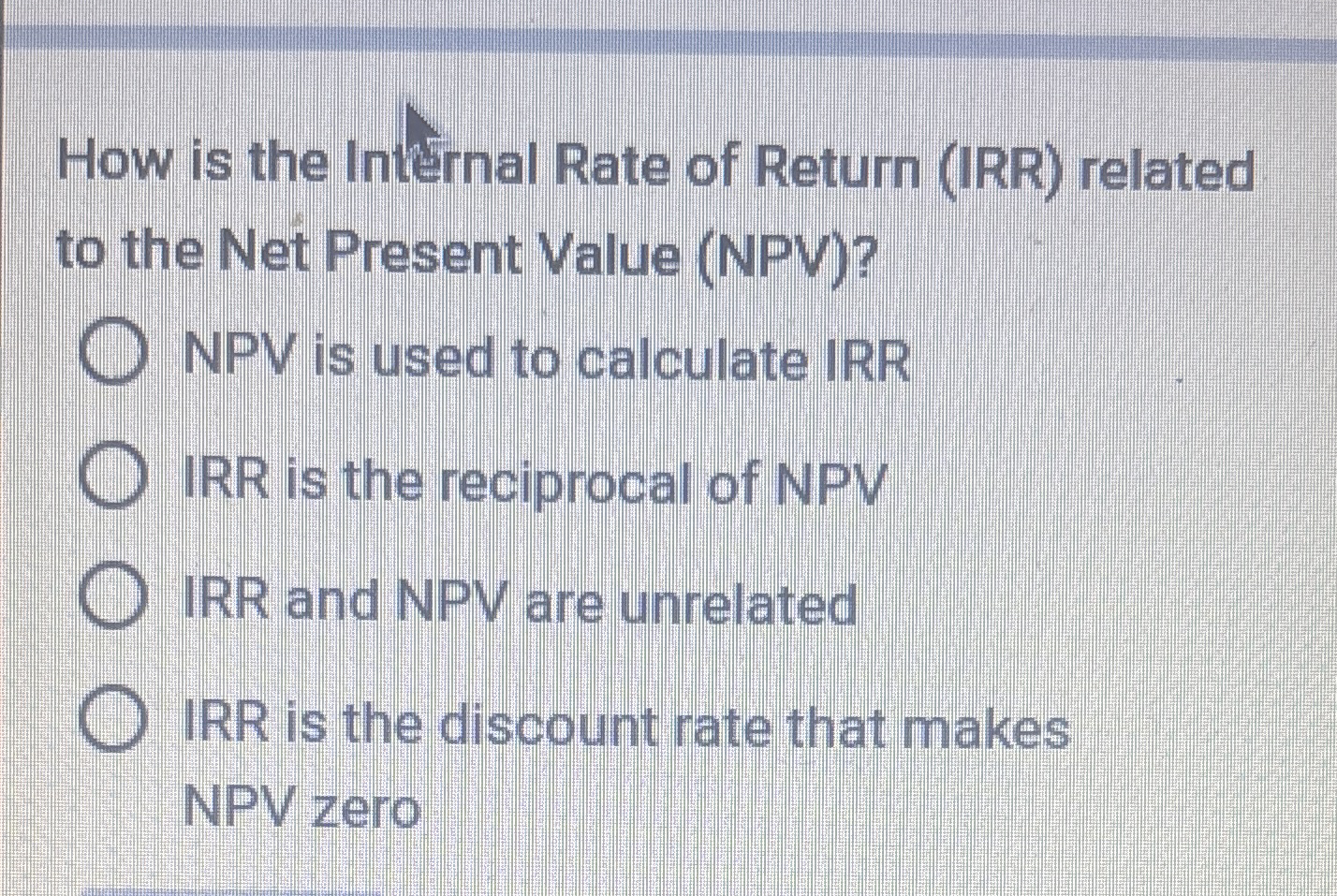 Solved How is the Internal Rate of Return (IRR) ﻿related to | Chegg.com