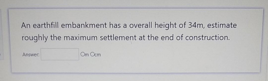 The profile of a zoned earthfill embankment founded | Chegg.com