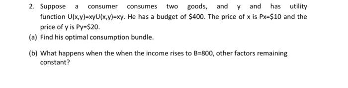 Solved a 2. Suppose consumer consumes two goods, and y and | Chegg.com