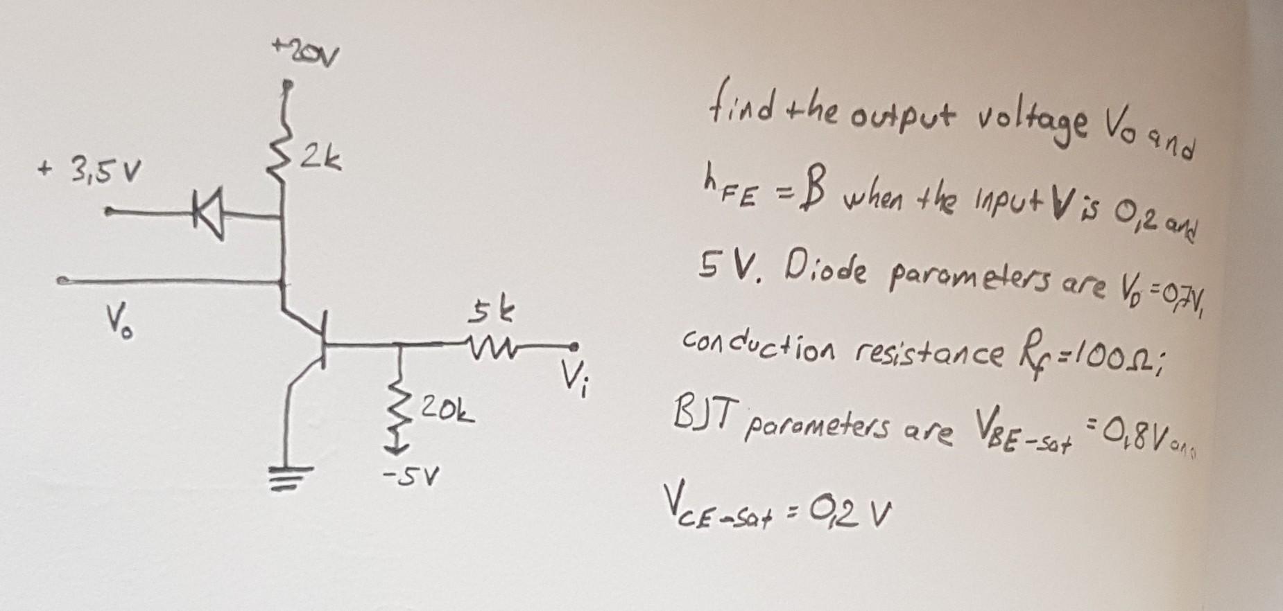 Solved find the output voltage V0 and hFE=B when the input | Chegg.com