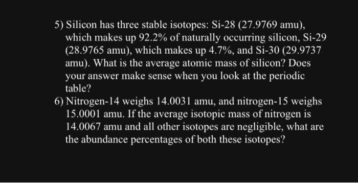 Solved 5) Silicon has three stable isotopes: Si-28 (27.9769 | Chegg.com