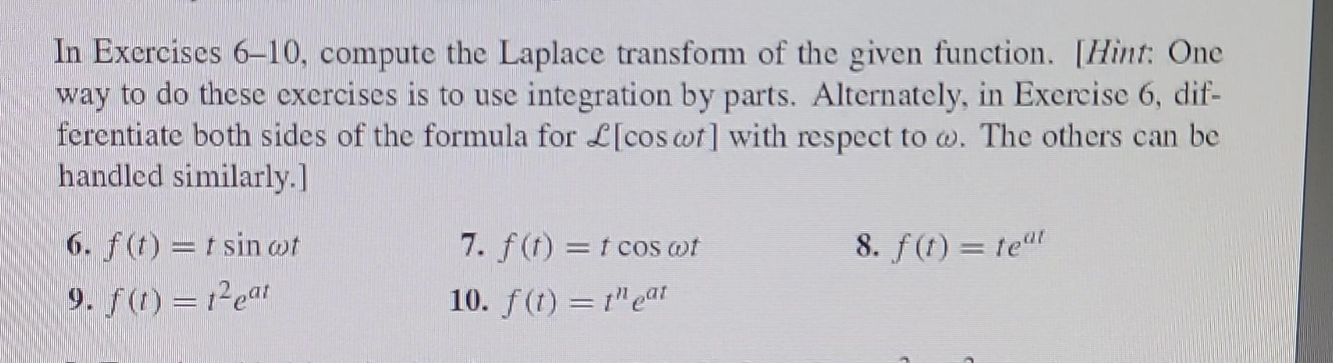 Solved In Exercises 6-10, compute the Laplace transform of | Chegg.com