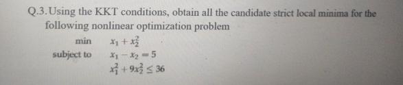Solved Q.3.Using the KKT conditions, obtain all the | Chegg.com