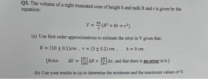 Solved Q3. The volume of a right truncated cone of height h | Chegg.com
