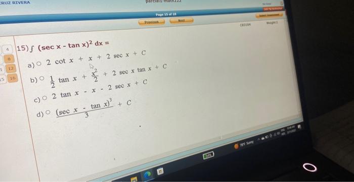 Solved 5) ∫(secx−tanx)2dx= a) 2cotx+x+2secx+C b) | Chegg.com