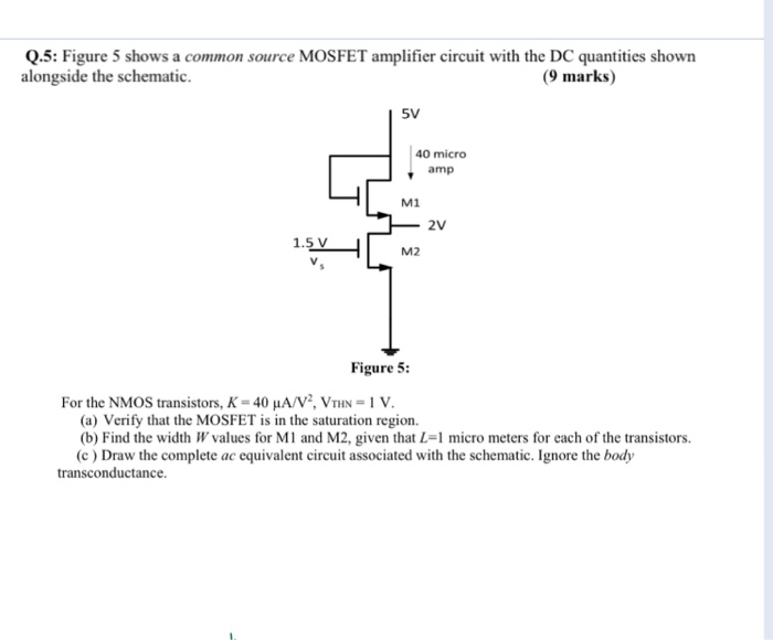 Solved Q.5: Figure 5 shows a common source MOSFET amplifier | Chegg.com