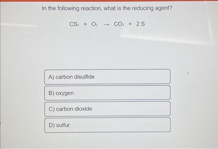 Solved In the following reaction, what is the reducing | Chegg.com