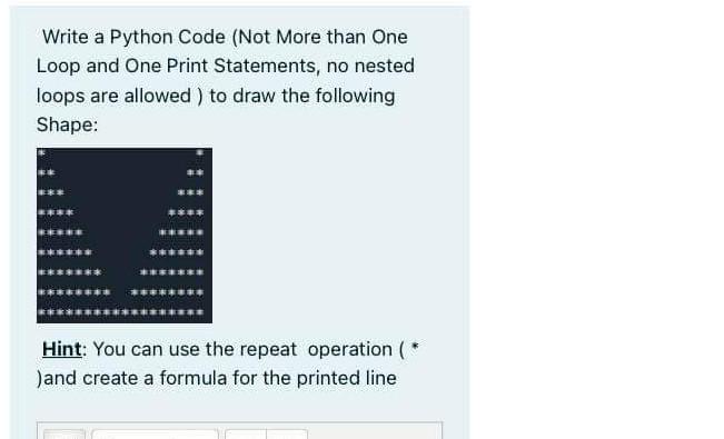 Solved Write a Python Code (Not More than one Loop and One | Chegg.com