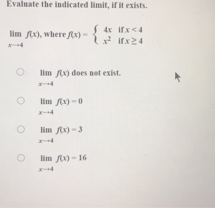 Solved Evaluate the indicated limit, if it exists. lim f(x), | Chegg.com