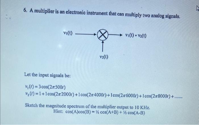 Solved 6. A multiplier is an electronic instrument that can | Chegg.com