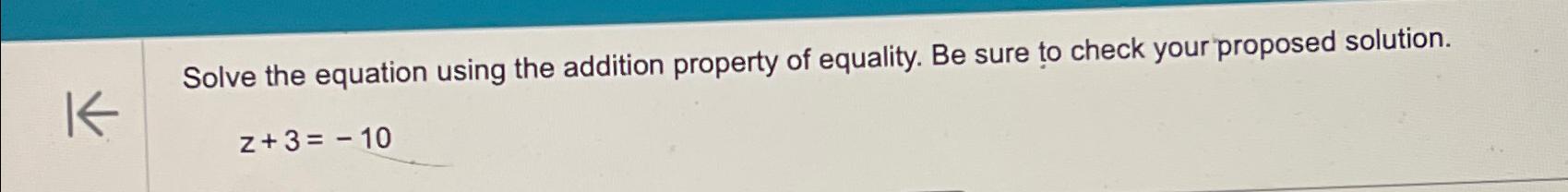 Solved Solve the equation using the addition property of | Chegg.com