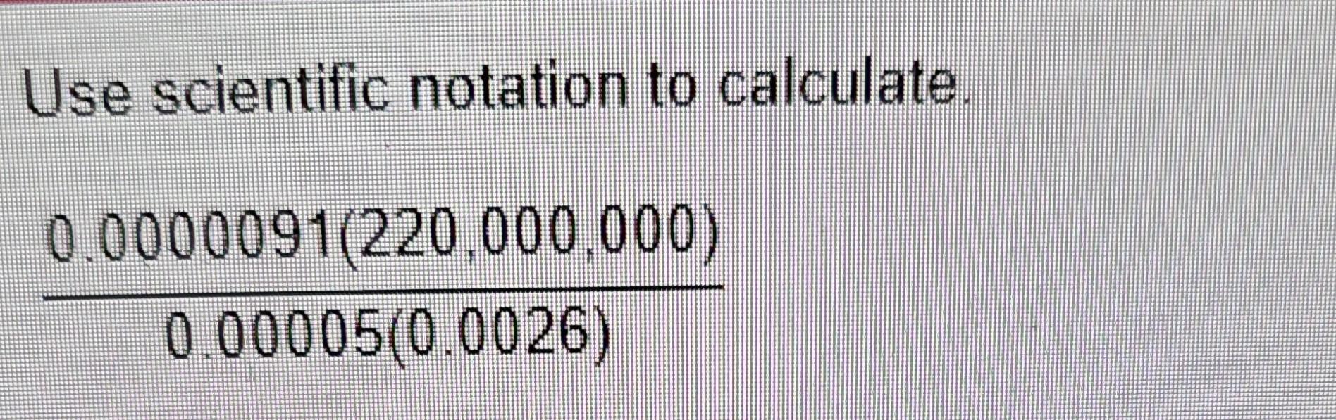 Solved Use scientific notation to calculate. | Chegg.com