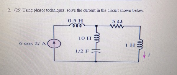 Solved 2. (25) Using phasor techniques, solve the current in | Chegg.com