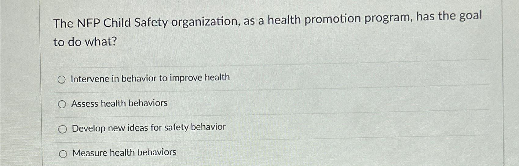 Solved The NFP Child Safety organization, as a health | Chegg.com