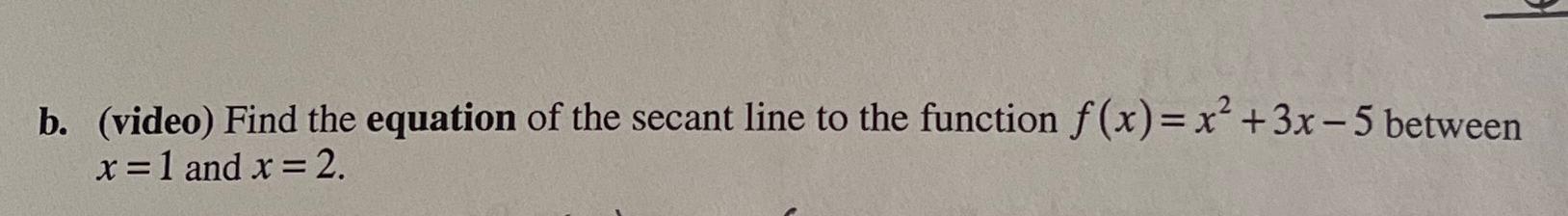 Solved b. (video) ﻿Find the equation of the secant line to | Chegg.com