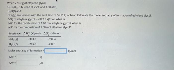 Solved When 2.967 g of ethylene glycol, C2H6O2, is burned at | Chegg.com