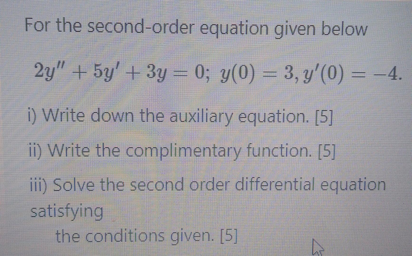 Solved For the second-order equation given below 2y" + 5y' + | Chegg.com