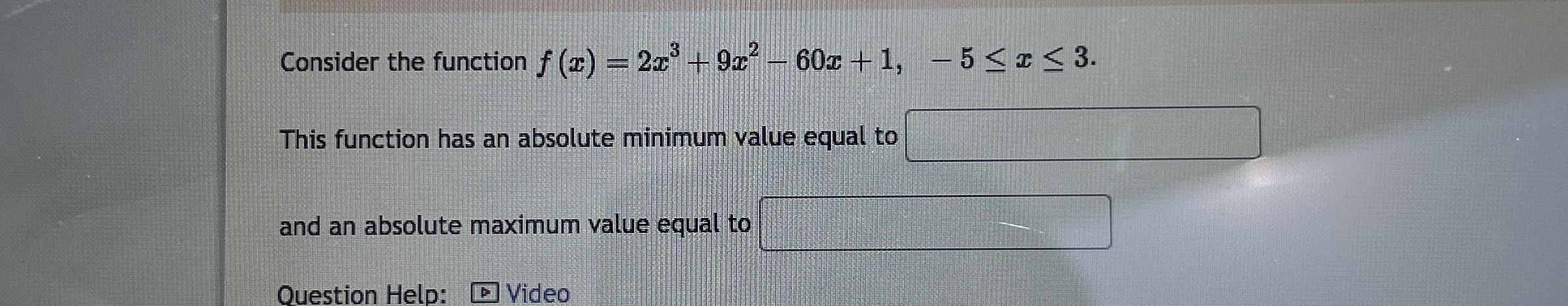 Solved Consider the function f(x)=2x3+9x2-60x+1,-5≤x≤3This | Chegg.com
