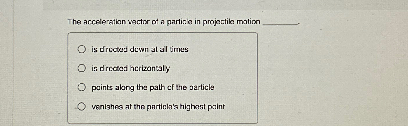 Solved The acceleration vector of a particle in projectile | Chegg.com