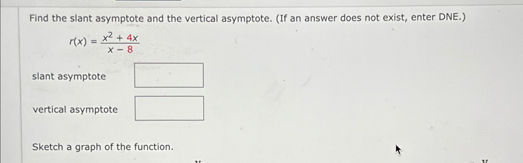 Solved Find the slant asymptote and the vertical asymptote. | Chegg.com