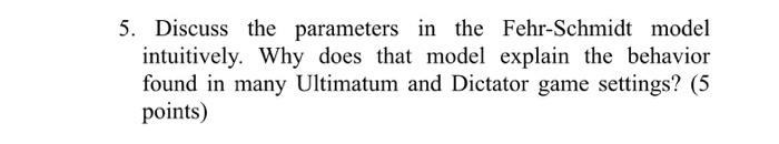 Solved 5. Discuss the parameters in the Fehr-Schmidt model | Chegg.com
