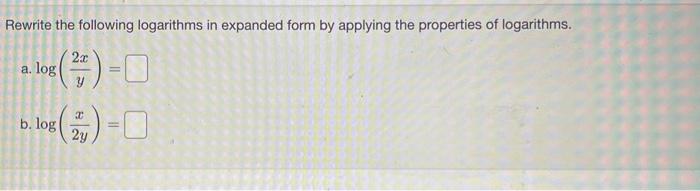 Solved Rewrite the following logarithms in expanded form by | Chegg.com