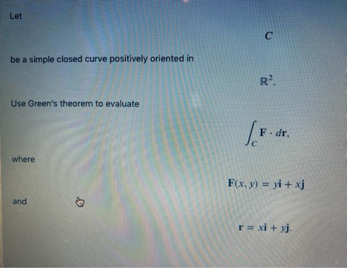 Solved Let C be a simple closed curve positively oriented in | Chegg.com