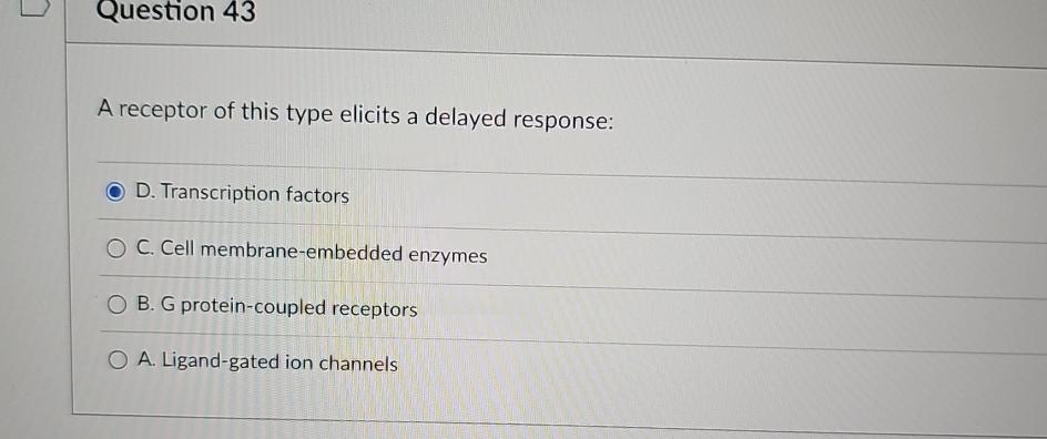 Solved Question 43A receptor of this type elicits a delayed | Chegg.com