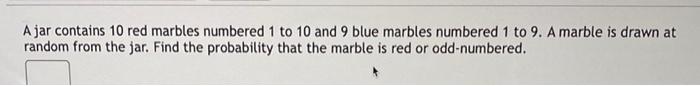 Solved A jar contains 10 red marbles numbered 1 to 10 and 9 | Chegg.com