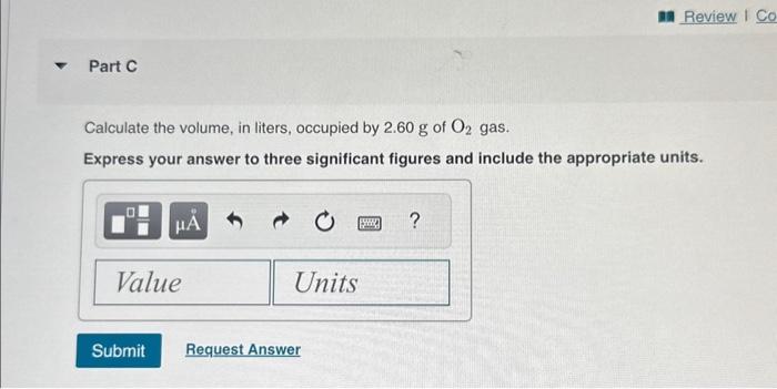 Solved Part C Calculate the volume, in liters, occupied by | Chegg.com