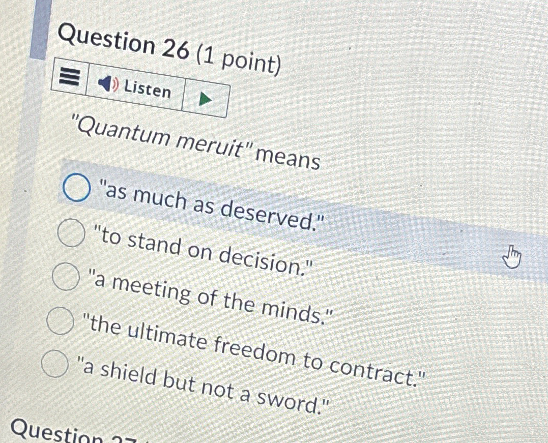 Solved Question 26 (1 ﻿point)"Quantum meruit" means"as much | Chegg.com
