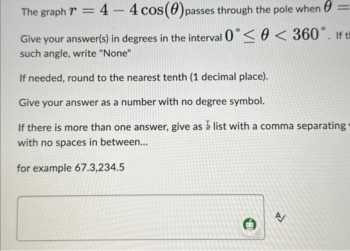 Solved The graph r=4−4cos(θ) passes through the pole when θ= | Chegg.com