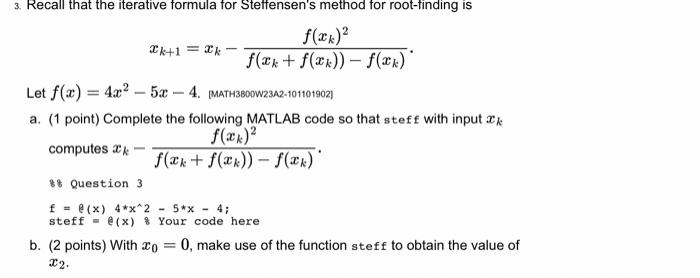Solved xk+1=xk−f(xk+f(xk))−f(xk)f(xk)2. Let f(x)=4x2−5x−4. | Chegg.com