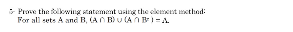 Solved 5- ﻿Prove the following statement using the element | Chegg.com