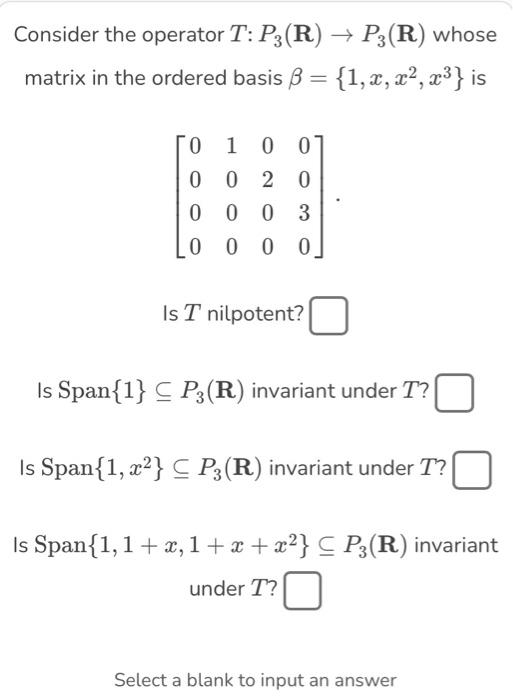 Solved Consider the operator T:P3(R)→P3(R) whose matrix in | Chegg.com