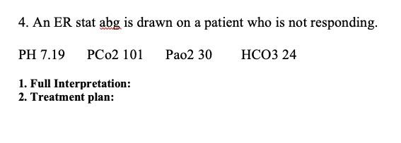 Solved 4. An ER stat abg is drawn on a patient who is not | Chegg.com