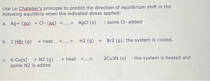 Solved Use Le Chatelier's principle to predict the direction | Chegg.com