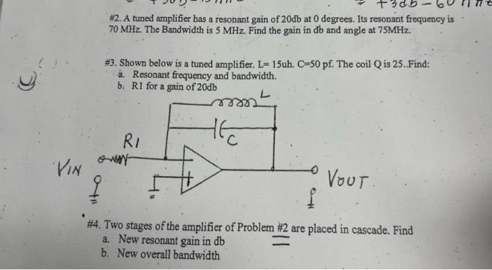Solved \#2. A tuned amplifier has a resonant gain of 20db at | Chegg.com