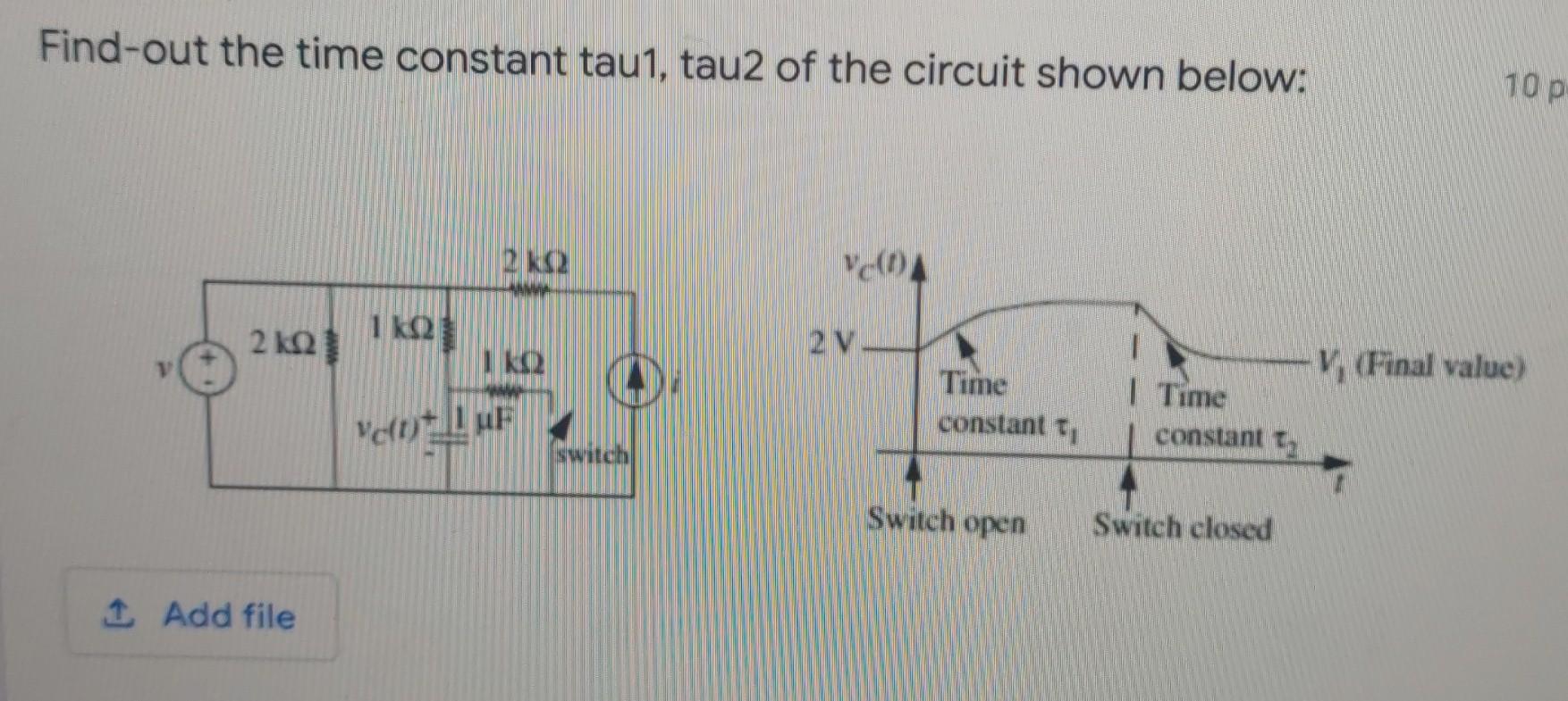 Solved Find out the time constant taul, tau2 of the circuit | Chegg.com